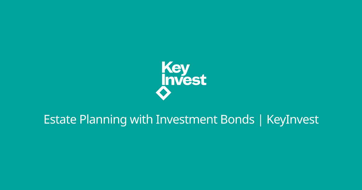 Estate Planning with Investment Bonds | KeyInvest