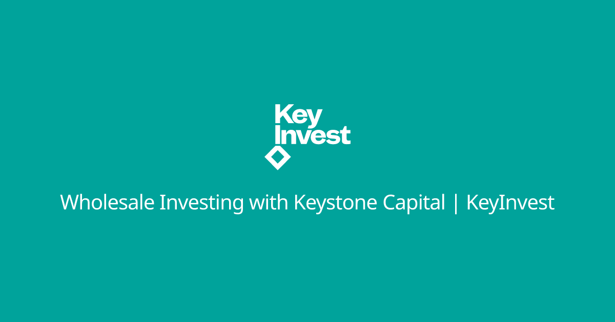 Wholesale Investing with Keystone Capital | KeyInvest
